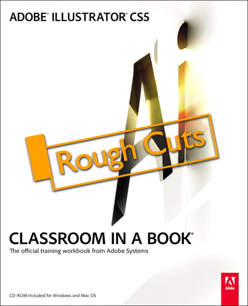 Adobe Illustrator CS5 Classroom in a Book, Rough Cuts | Peachpit