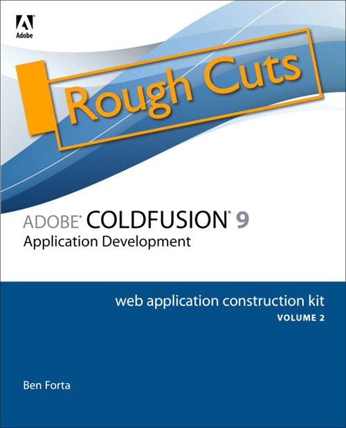Adobe ColdFusion 9 Web Application Construction Kit, Volume 2: Application Development, Rough ...