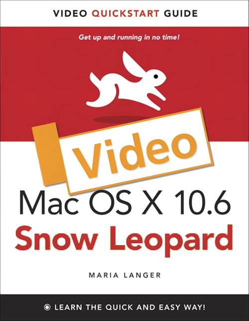Mac OS X 10.6 Snow Leopard: Video QuickStart Guide | Peachpit