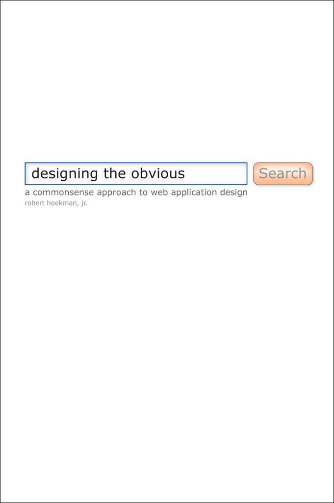 Designing the Obvious: A Common Sense Approach to Web Application ...
