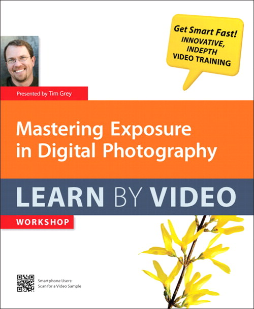 Mastering Exposure in Digital Photography: Learn by Video | Peachpit
