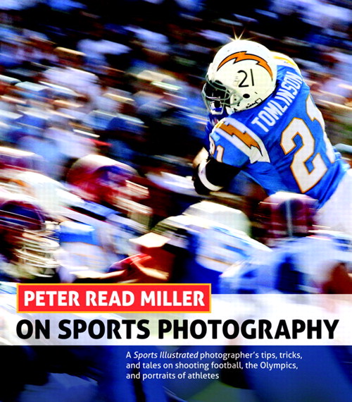 Peter Read Miller on Sports Photography: A Sports Illustrated ...