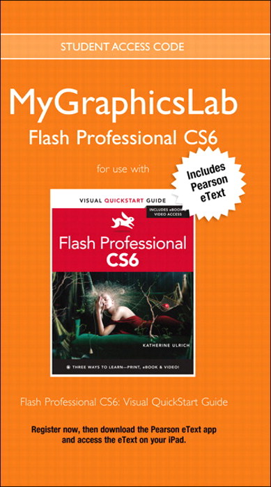 MyLab Graphics Flash Course with Flash Professional CS6: Visual QuickStart Guide | Peachpit