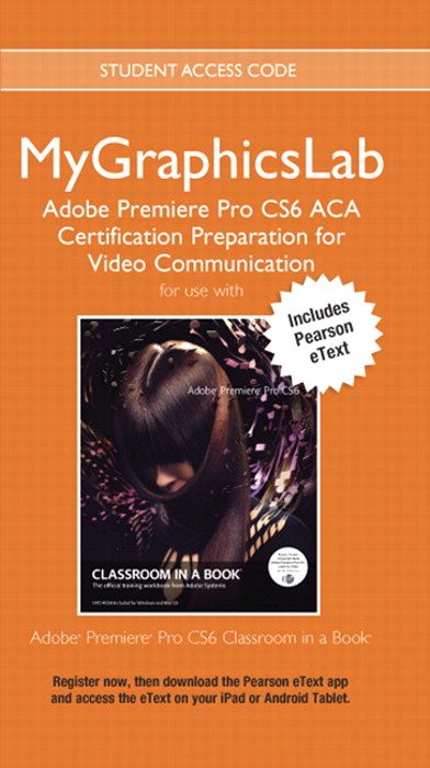 MyLab Graphics ACA Prep Course with Pearson eText - Premiere CS6 CIB (Access code required ...