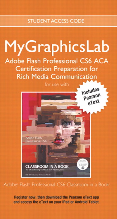 MyLab Graphics ACA Cert Prep guide with Pearson eText - Flash CS6 CIB (Access code required ...
