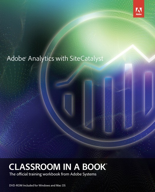 Adobe Analytics with SiteCatalyst Classroom in a Book | Peachpit