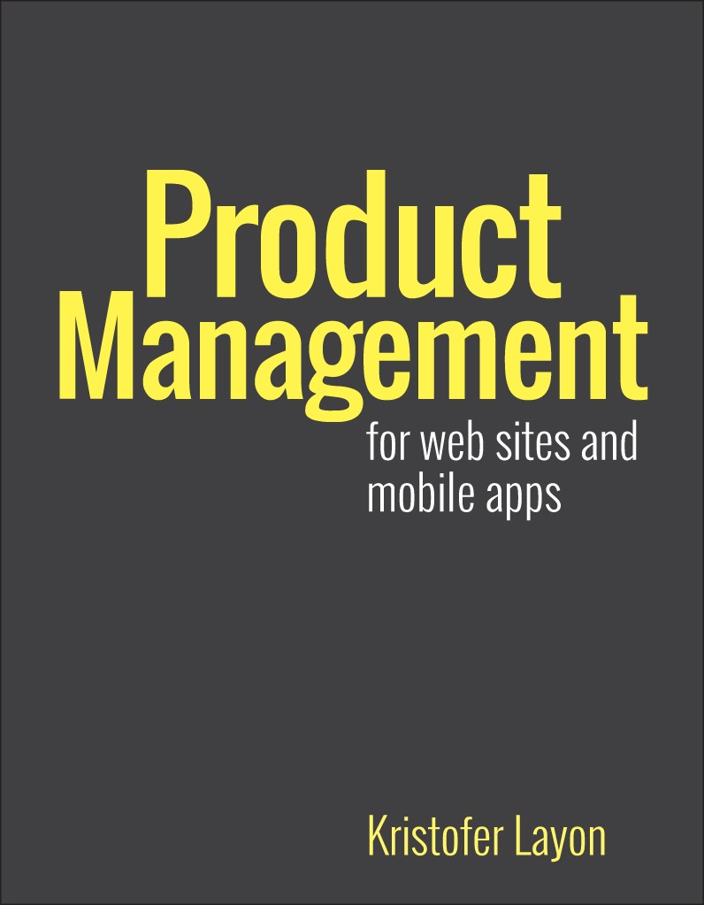 Digital Product Management: Design websites and mobile apps that exceed ...