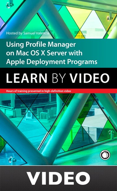 Using Profile Manager on Mac OS X Server with Apple Deployment Programs Learn by Video | Peachpit
