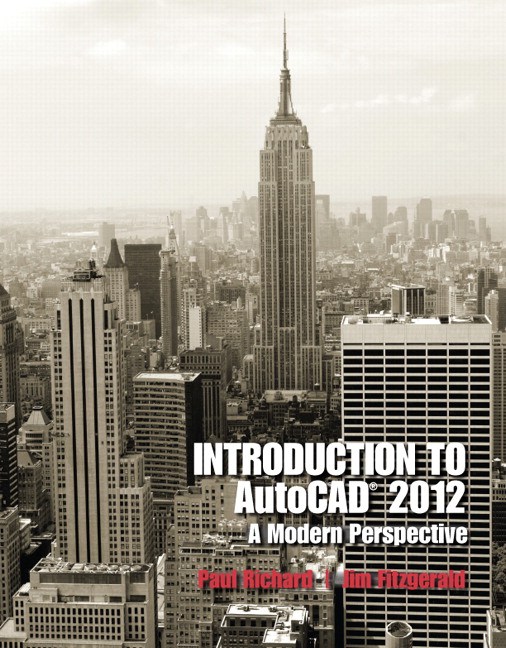 Introduction to AutoCAD 2012: A Modern Perspective (All Inclusive ...