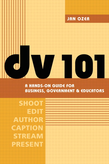 DV 101: A Hands-On Guide for Business, Government and Educators | Peachpit