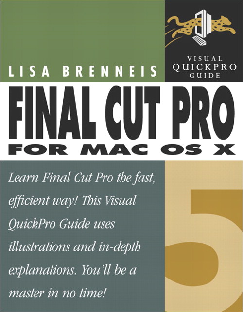 Final Cut Pro 5 for Mac OS X: Visual QuickPro Guide | Peachpit