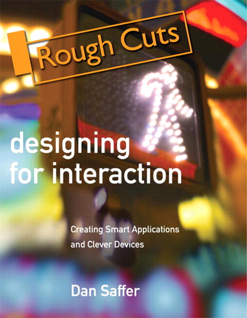 Designing for Interaction: Creating Smart Applications and Clever Devices, Rough Cuts | Peachpit