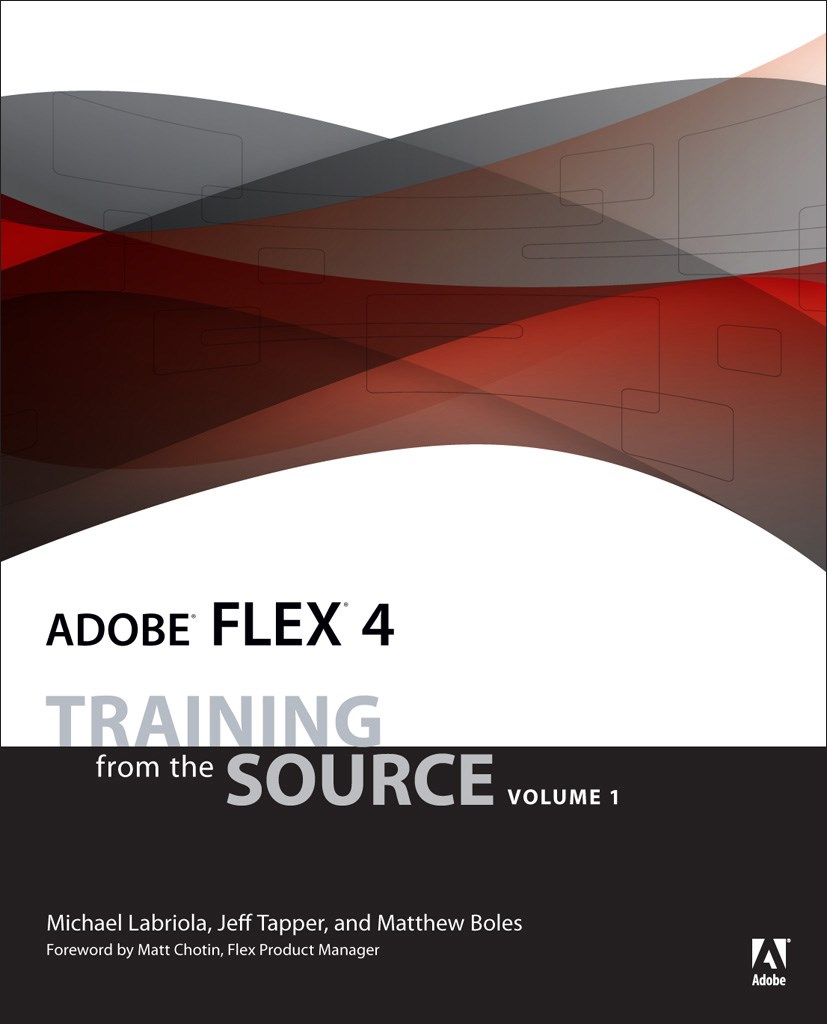 Adobe Flex 4: Training from the Source, Volume 1 | Peachpit