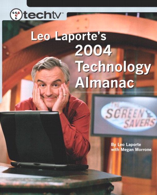 TechTV Leo Laporte's 2004 Technology Almanac | Peachpit